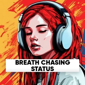 Breath Chasing Status | EDM Ghost Production